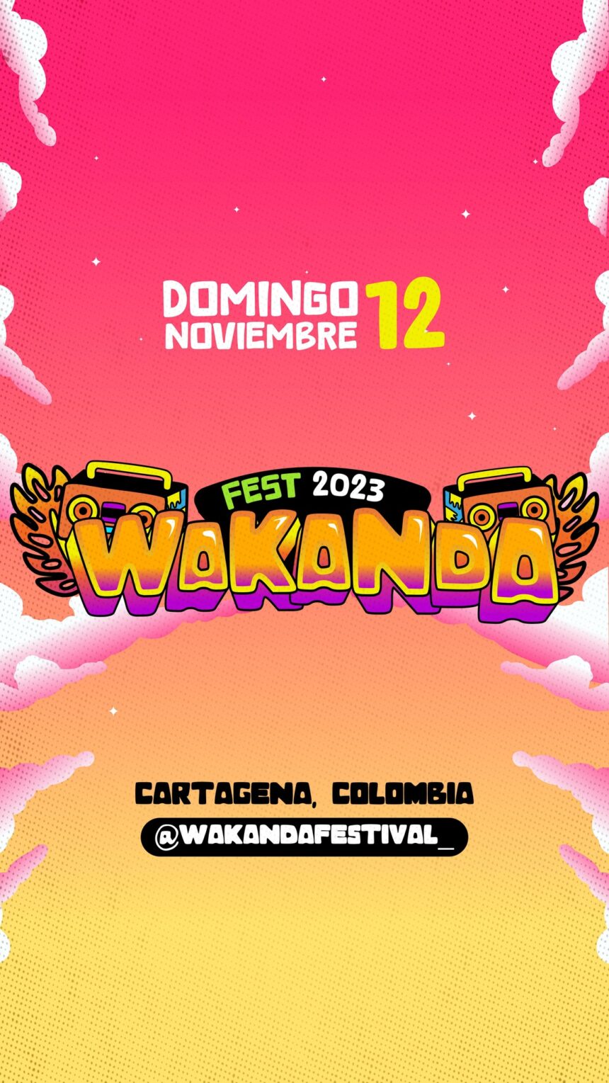 Wakanda Festival 5 / 12 de nov Cartagena – Cartagenaplay.com